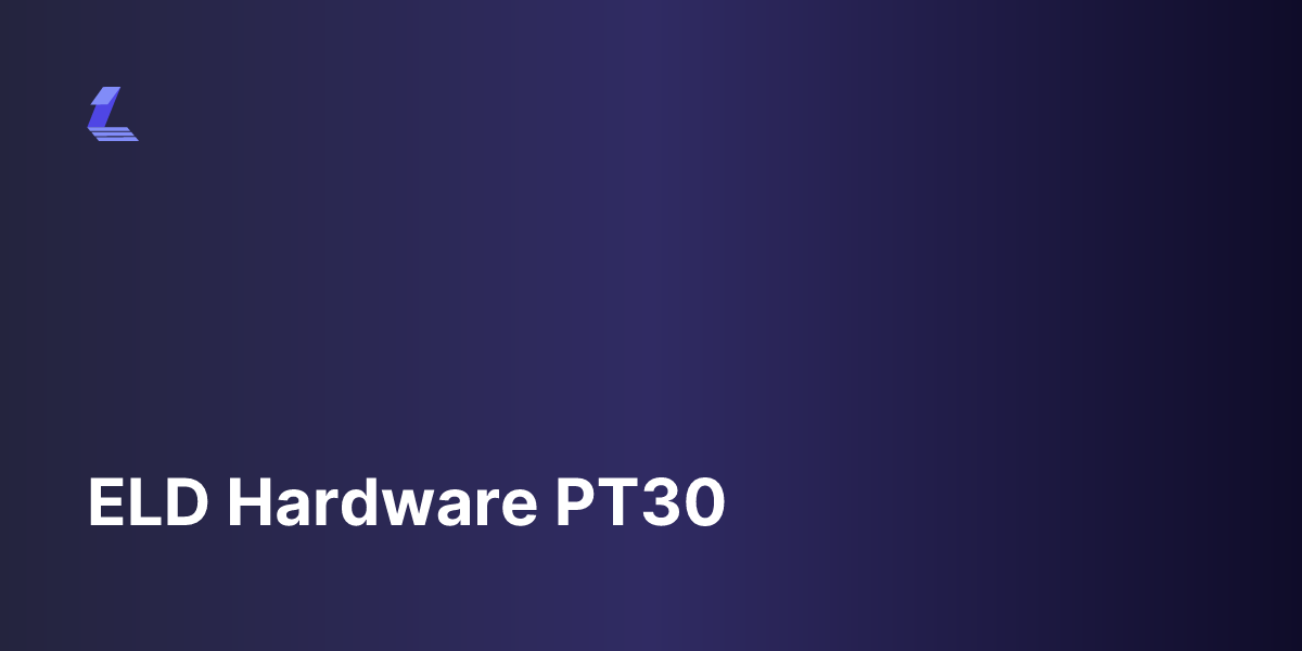 ELD Hardware PT30 | Level ELD | Advanced Fleet Management | ELD Compliance Solution | Real-Time ...
